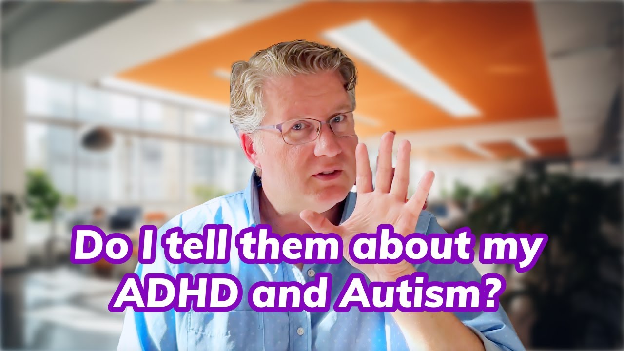 Should I Share About My ADHD and Autism at Work? - YouTube