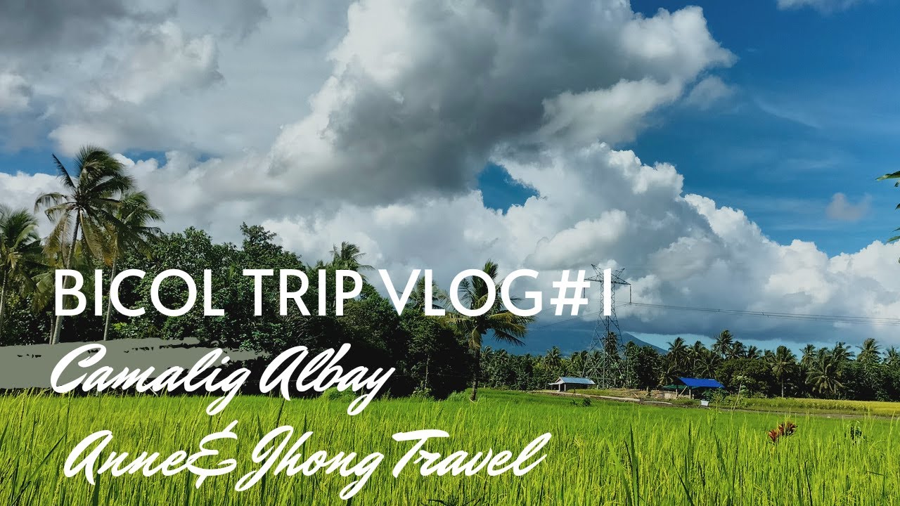 Bicol Trips vlog#1 | Camalig Albay | Anne&Jhong Travel vlog - YouTube