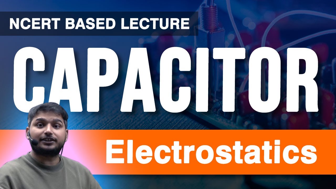 L 10a Capacitor Electrostatics Class 12 Neet 2024 By Ajay