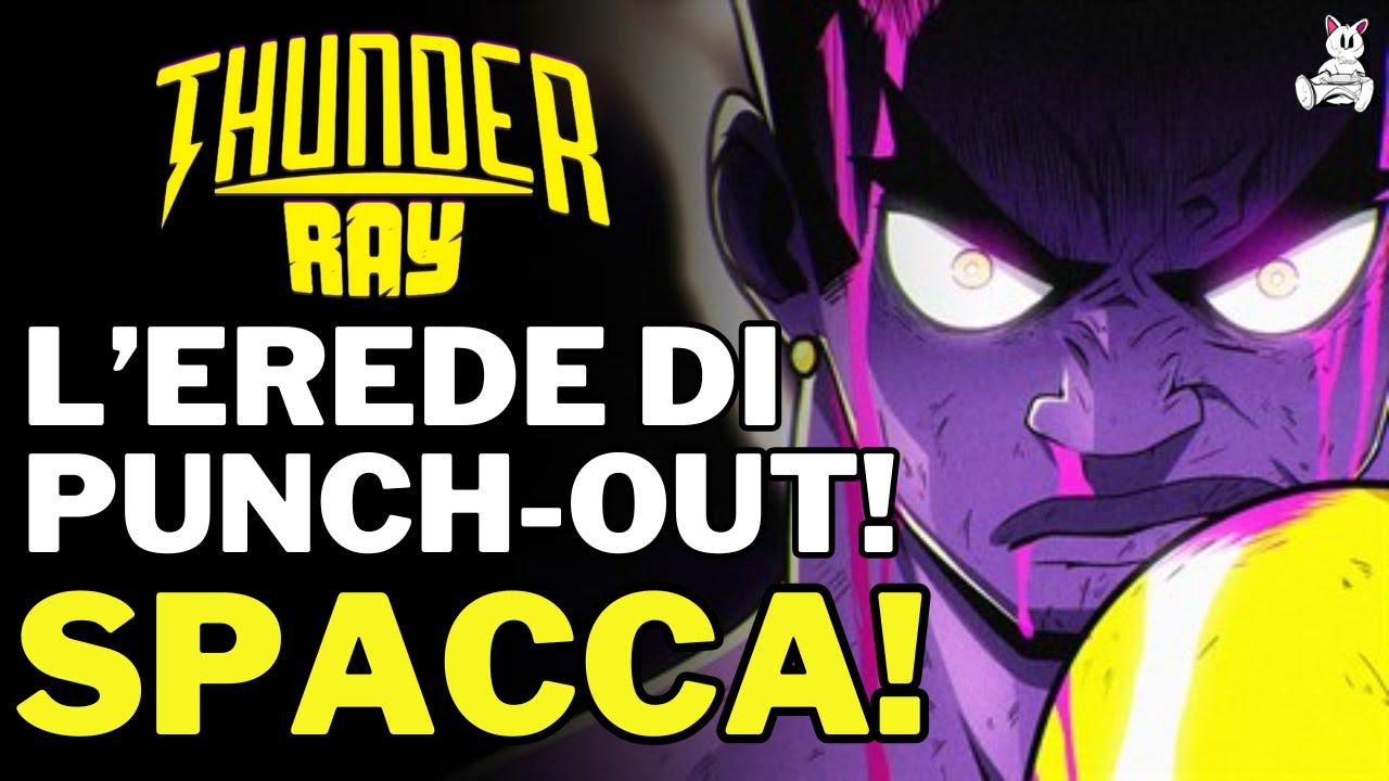 THUNDER RAY | L'EREDE DI PUNCH OUT? - YouTube