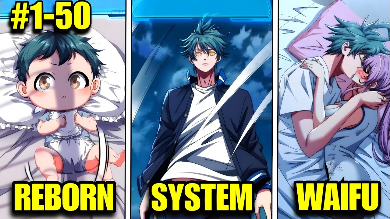 (1-50) Reborn as a Baby, He Awakens the Infinite Evolution System ...