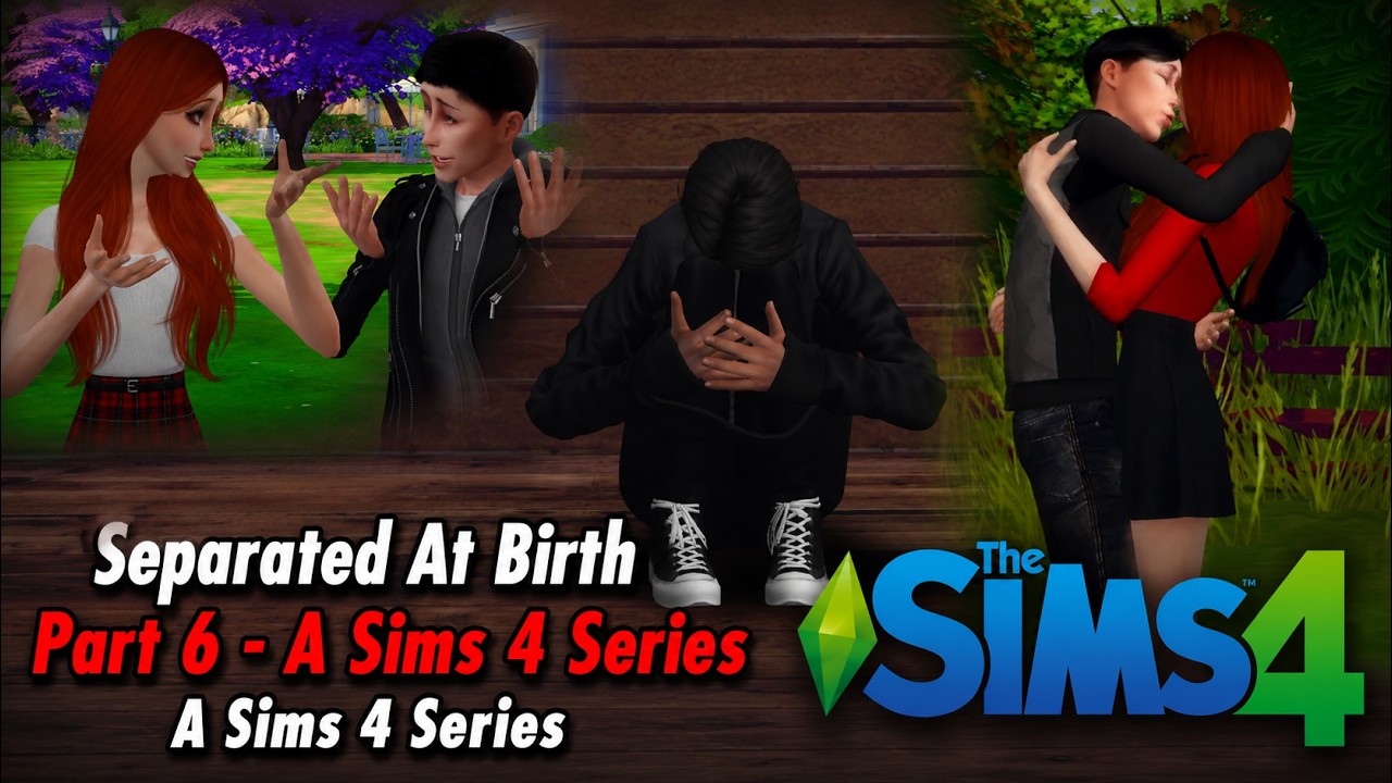 Separated At Birth Part 6 - A Sims 4 Series - YouTube