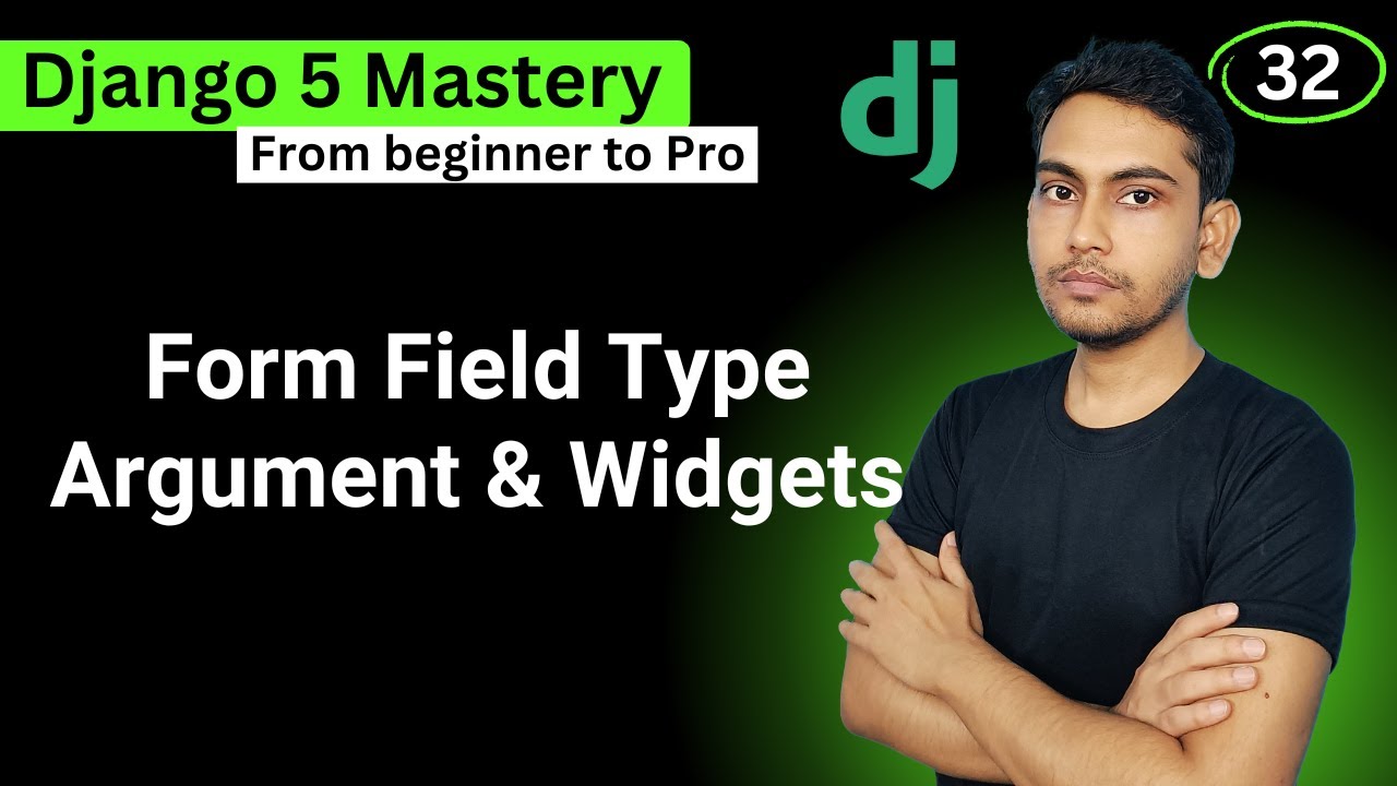 Django Form Fields Type Argument And Widgets Youtube