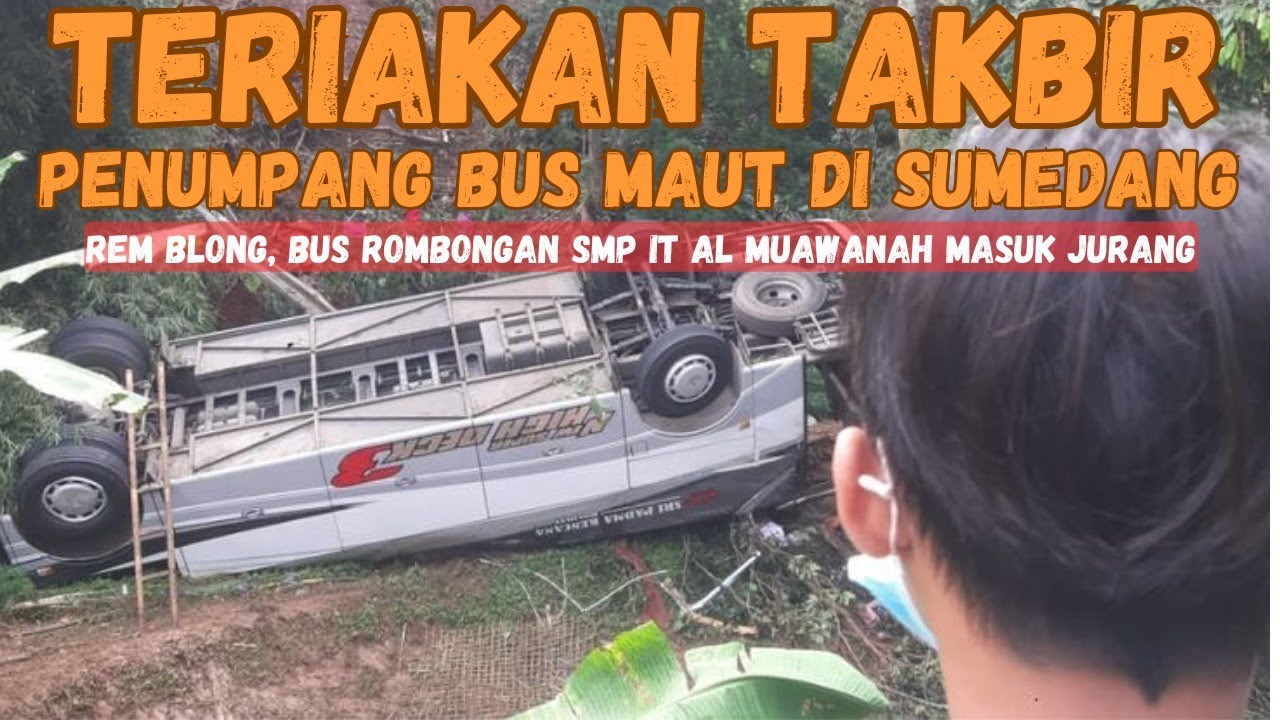 TERIAKAN TAKBIR PENUMPANG BUS MAUT DI SUMEDANG - YouTube