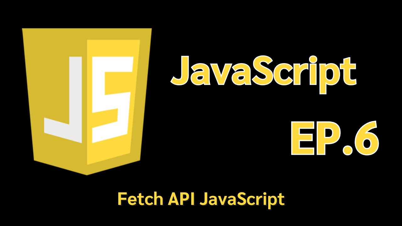 จาวาสคริปต์ JavaScript ดึงข้อมูล REST API ด้วย Fetch API EP 6 - YouTube
