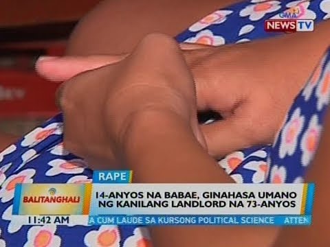 BT: 14-anyos na babae, ginahasa umano ng kanilang landlord na 73-anyos
