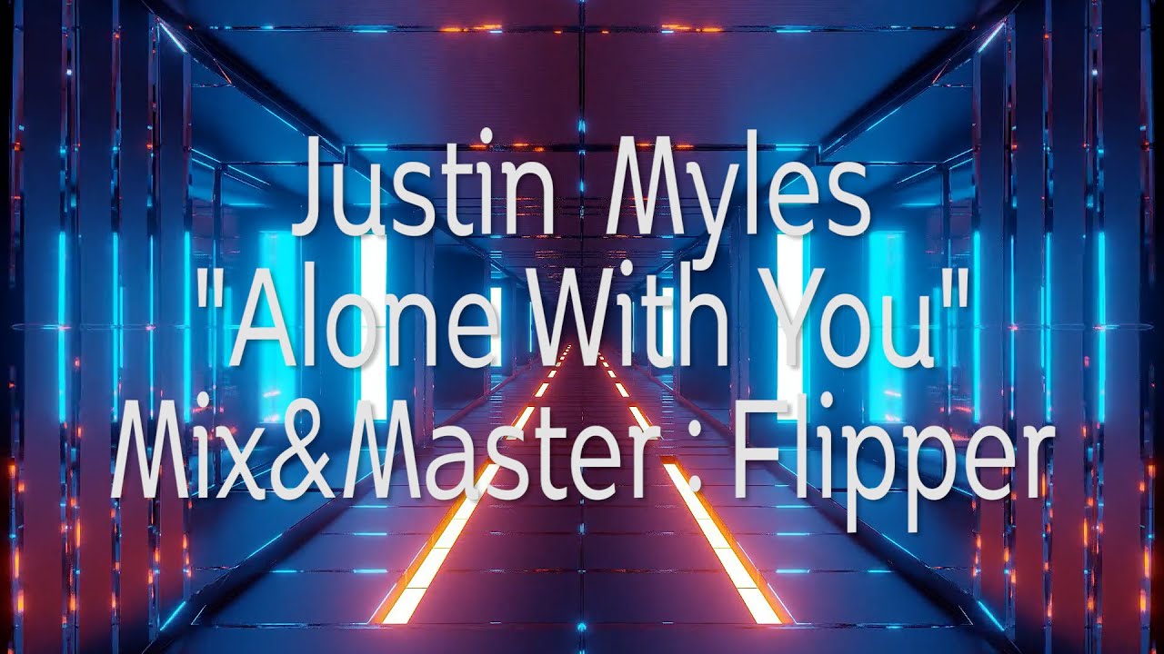 Justin Myles - Alone With You [Mix&MasterStudy] - YouTube