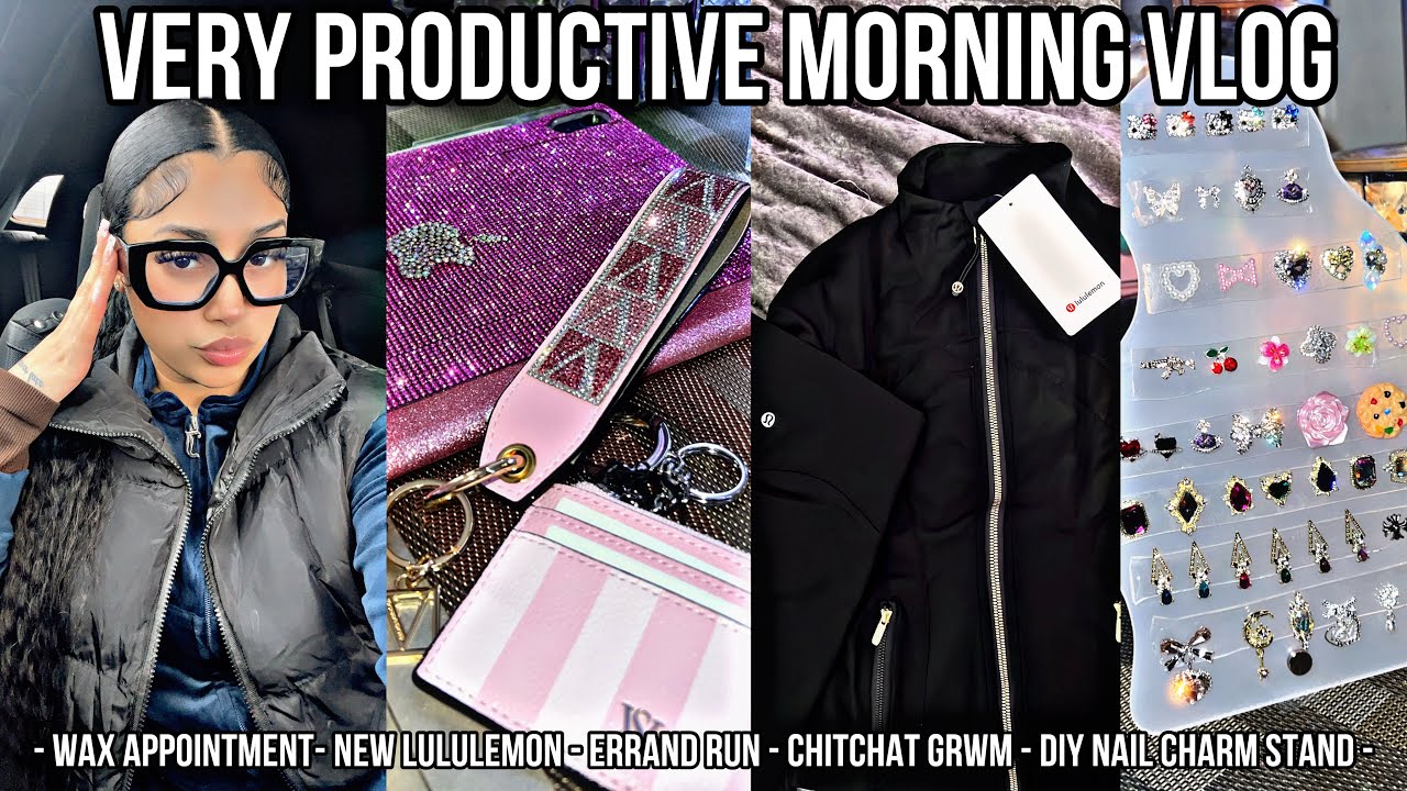VERY PRODUCTIVE MORNING VLOG *New Waxer, New lululemon, DIY nail charm ...