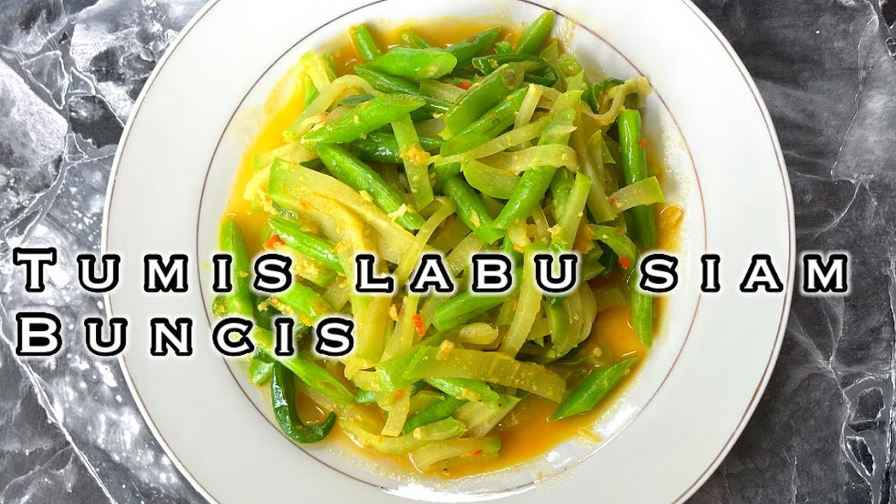 Resep tumis labu siam campur buncis simple dan enak || ide masakan ...