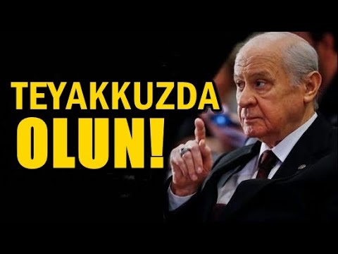 DEVLET BAHÇELİ: DURUM CİDDİ, TEYAKKUZDA OLUN!