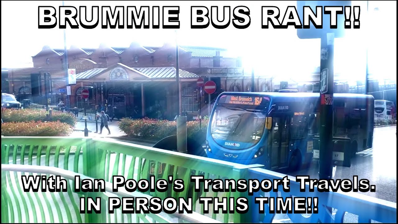 Brummie Bus Rant with @TransportVloggerIan - YouTube