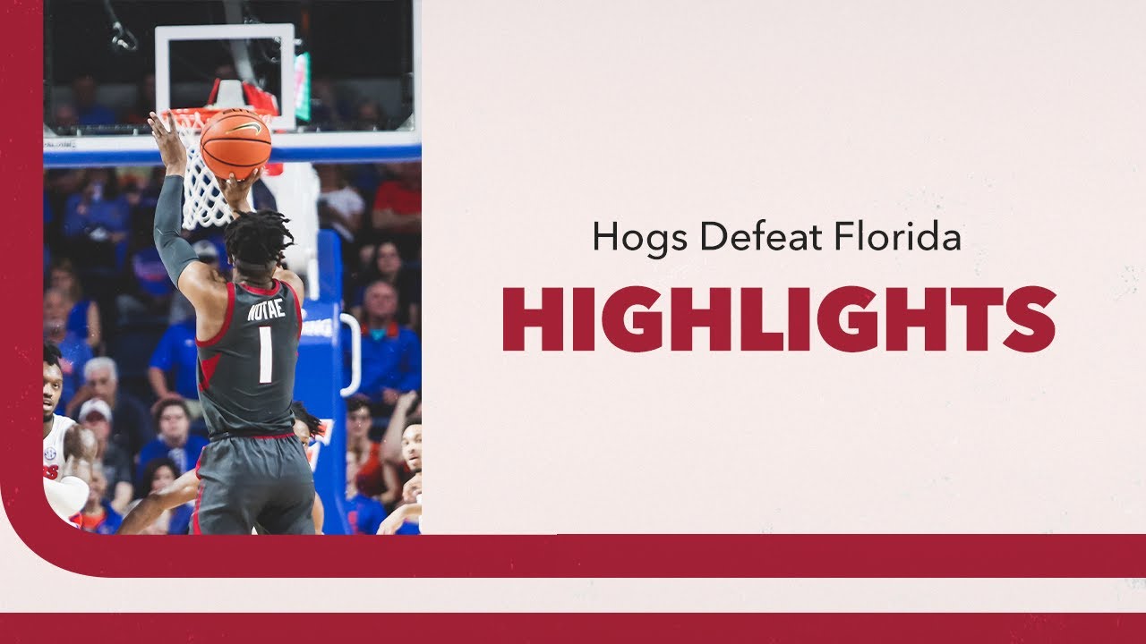 Razorback Basketball: Highlights, Hogs Defeat Florida - YouTube