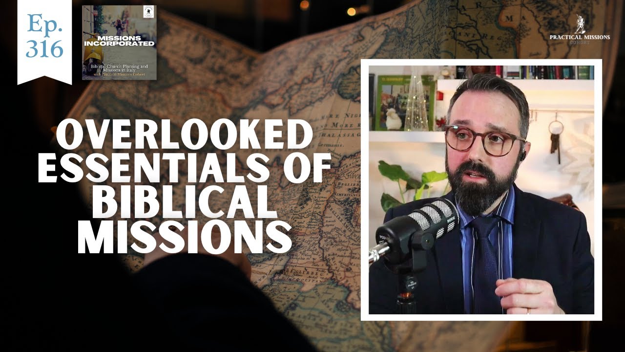 Overlooked Essentials of Biblical Missions - YouTube