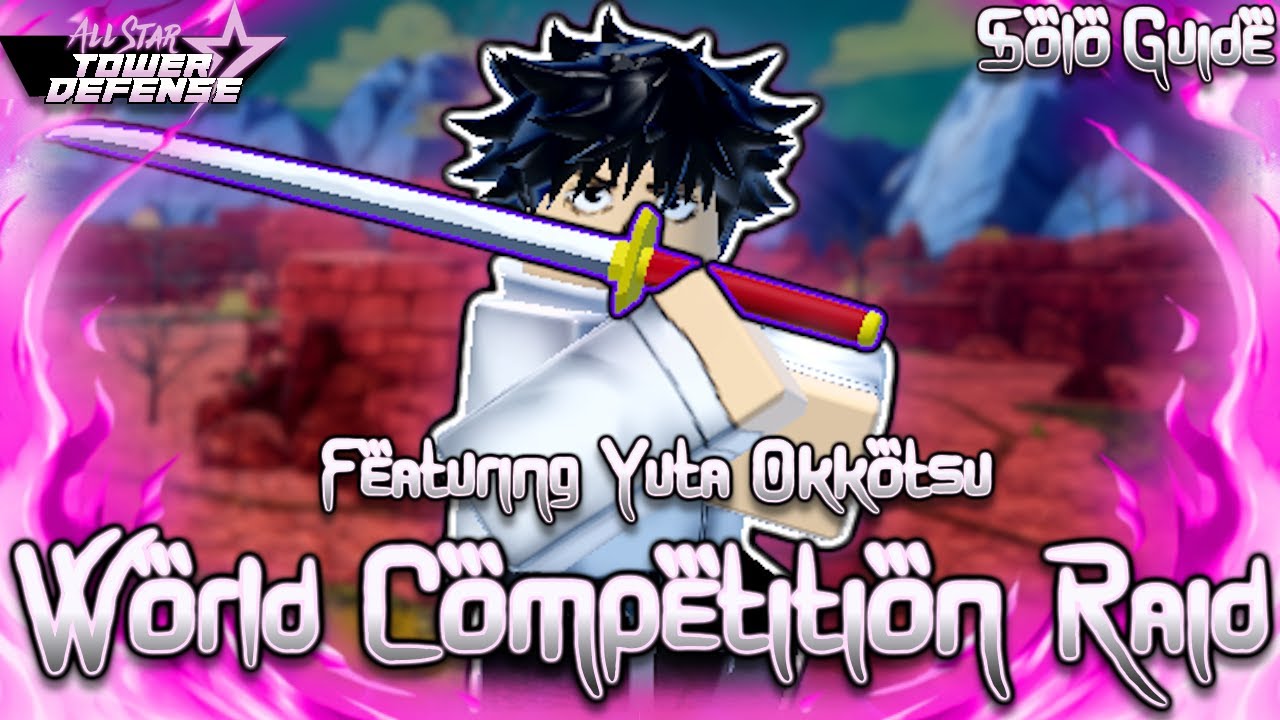 World Competition Raid Solo Guide featuring Yuta Okkotsu | All Star ...