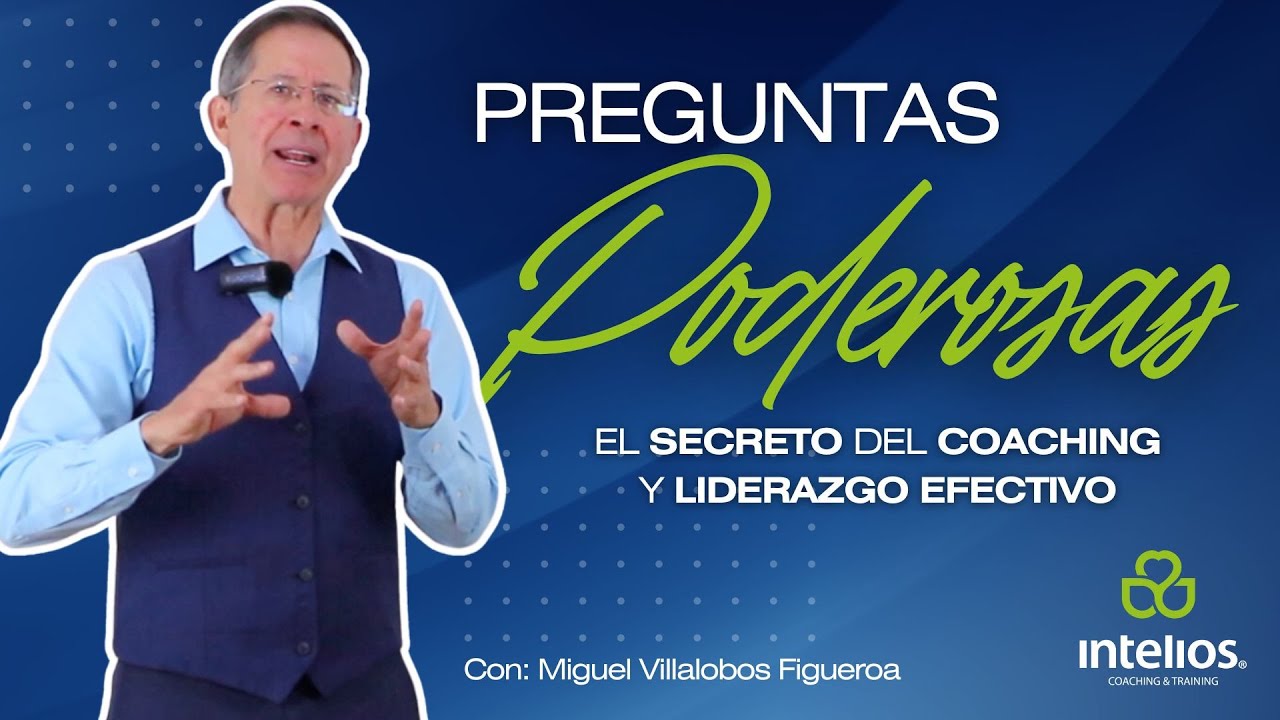 Preguntas Poderosas: El Secreto del Coaching y Liderazgo Efectivo - YouTube