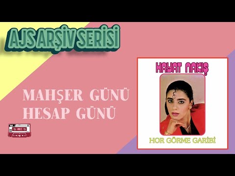 Hayat Nakış - Mahşer Günü Hesap Günü   | AJS Arşiv Serisi