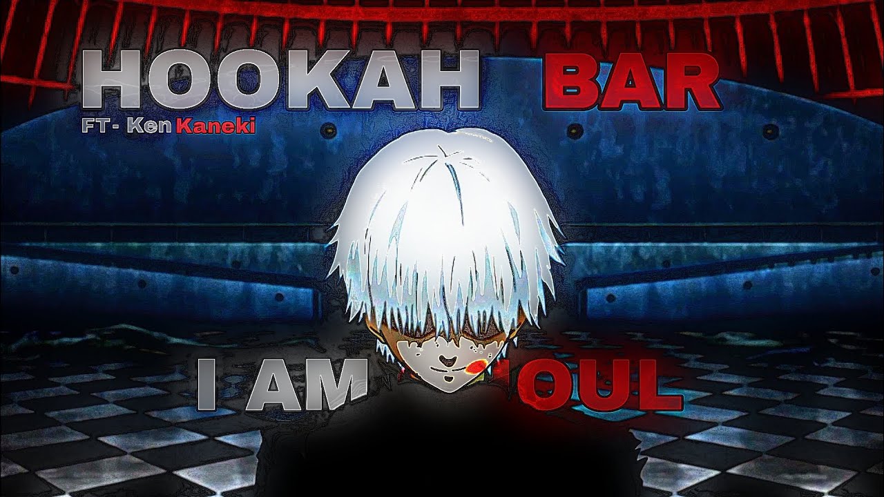 HOOKAH BAR FT- KEN KANEKI EDIT I AM A GHOUL#viral #viral video # ...