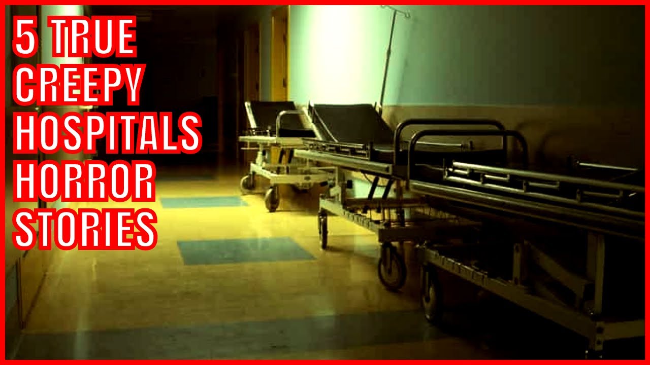 5 True Creepy Hospitals Horror Stories - YouTube