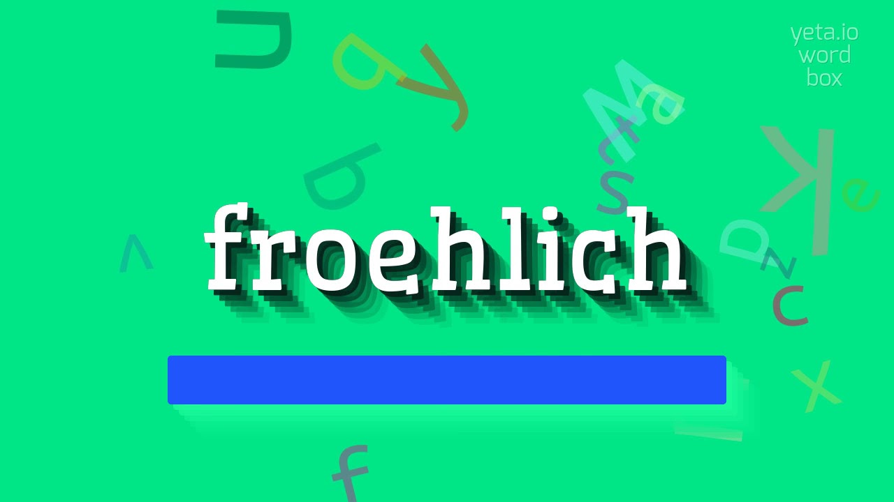 FROEHLICH - HOW TO PRONOUNCE FROEHLICH? #froehlich - YouTube