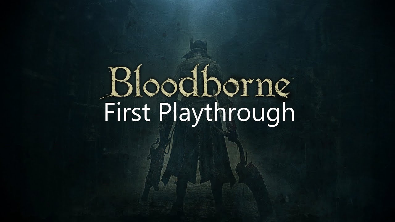 Bloodborne First Playthrough Part 1 - YouTube