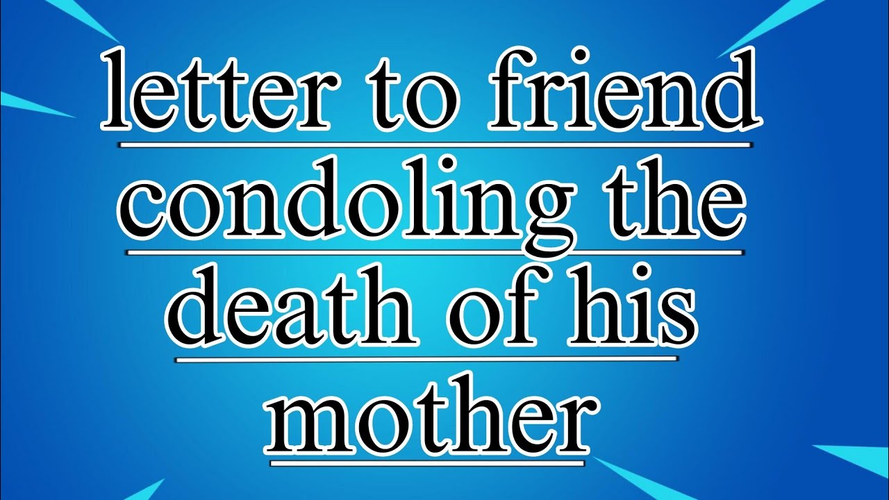 Letter to friend condoling the death of his mother. - YouTube