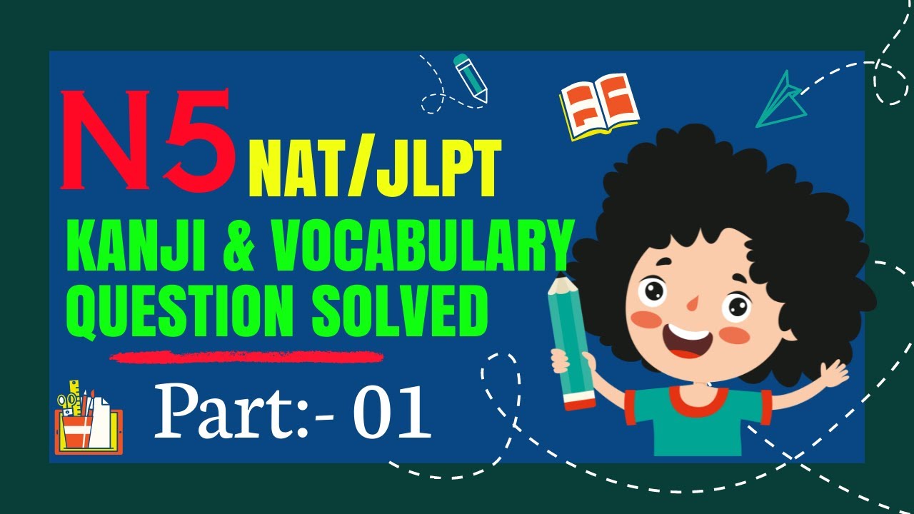 N5 Kanji & Vocabulary Question Solved (JLPT/NAT)|| Part :- 01 ...