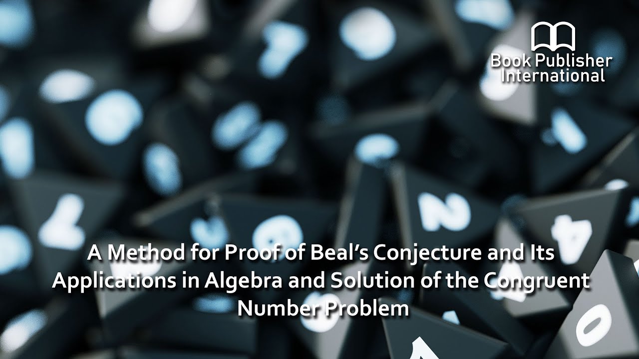 A Method for Proof of Beal’s Conjecture and Its Applications in Algebra ...