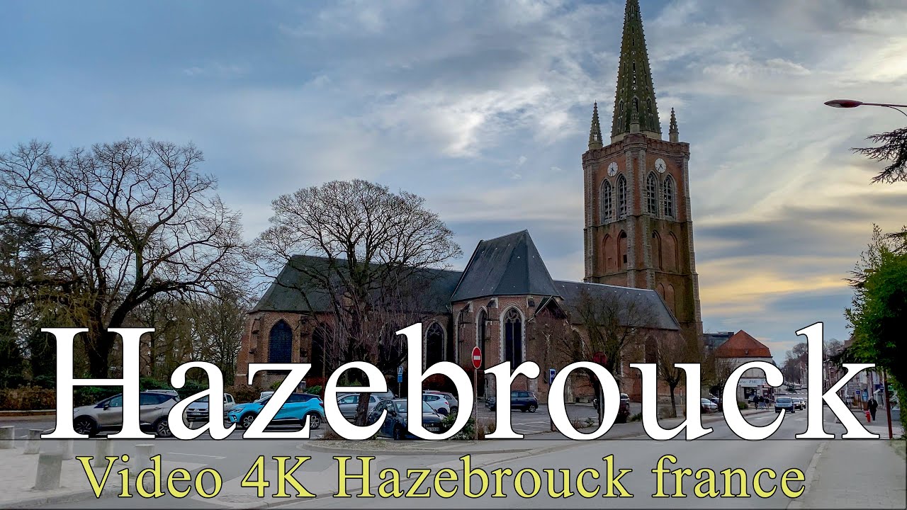 Hazebrouck | France | 4K | Visite à Hazebrouck | City of Hazebrouck ...