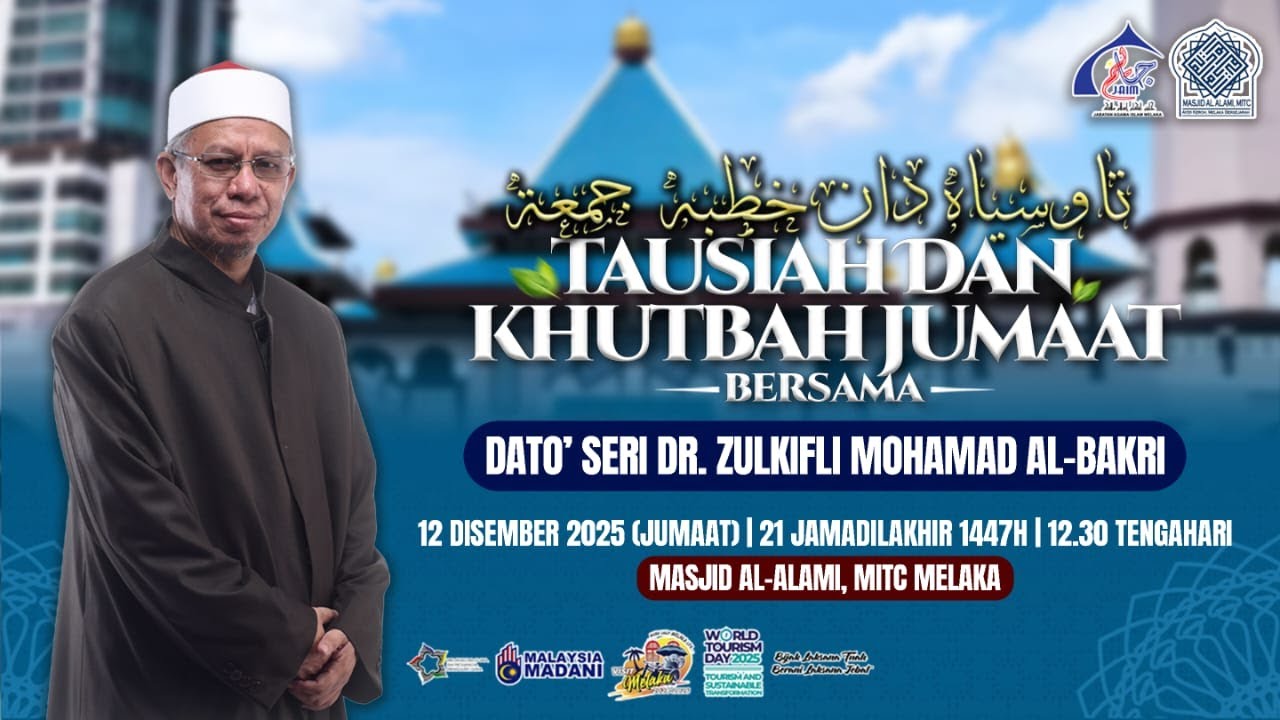 KHUTBAH JUMAAT | DATO' SERI DR ZULKIFLI MOHAMAD AL-BAKRI | 12 DIS 2025 ...
