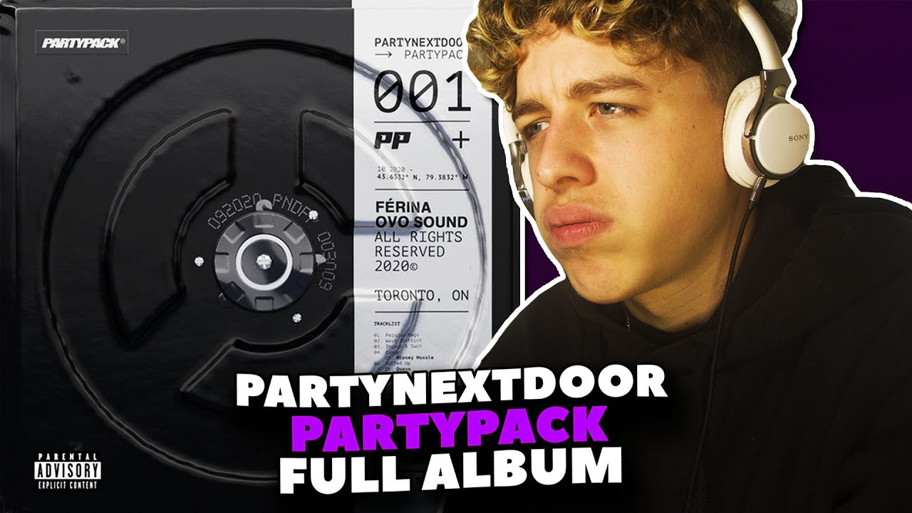 PARTYNEXTDOOR - PARTYPACK FULL ALBUM REACTION! - YouTube
