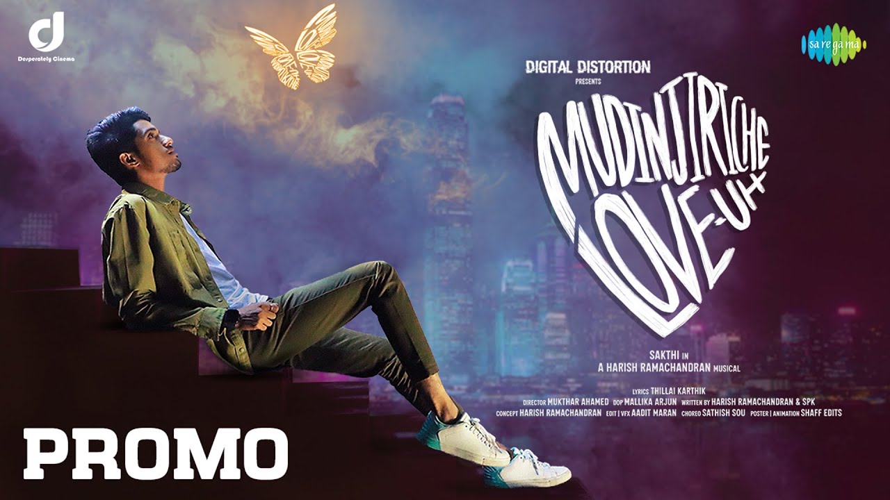 Mudinjiriche Love-uh - Song Promo | Sakthi Raj, Kirithika Naresh, SPK ...
