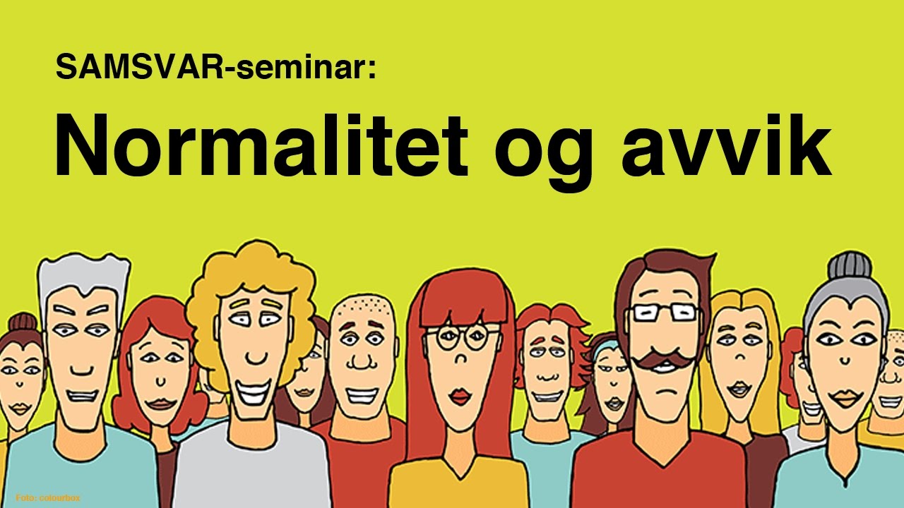 SAMSVAR-seminar: Normalitet og avvik - YouTube