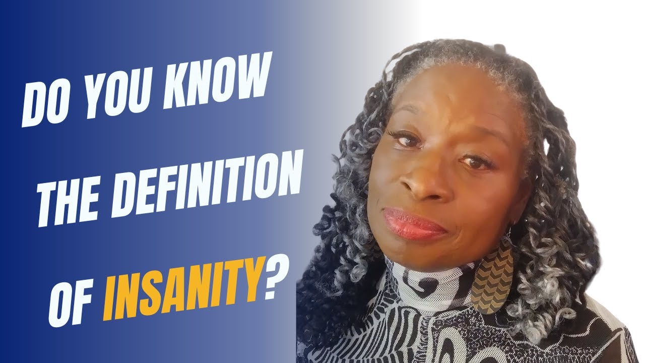 Dr. Sakira Says: Do you know the definition of insanity? - YouTube