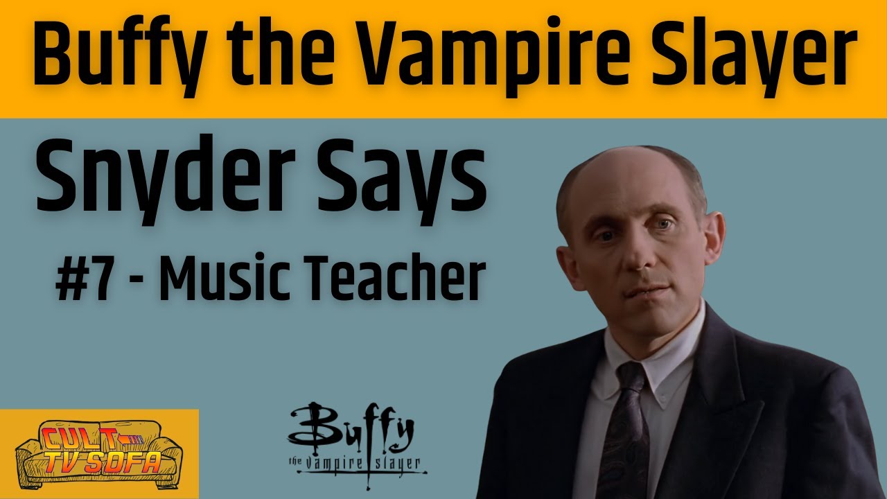Buffy - Snyder Says - #7 - Music Teacher - YouTube