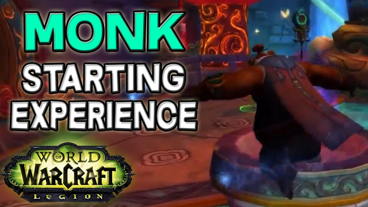 World of Warcraft - (Legion) Monk Starting Experience - YouTube