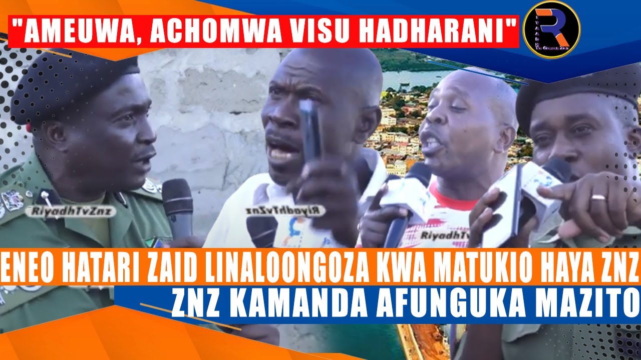 ENEO HATARI LINALOONGOZA KWA MATUKIO HAYA ZNZ KAMANDA AFUNGUKA MAZITO ...