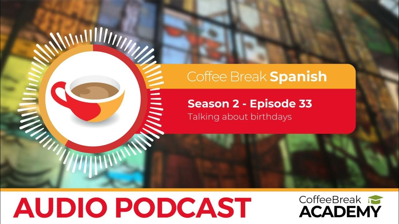 Spanish listening: talking about birthdays | Coffee Break Spanish ...