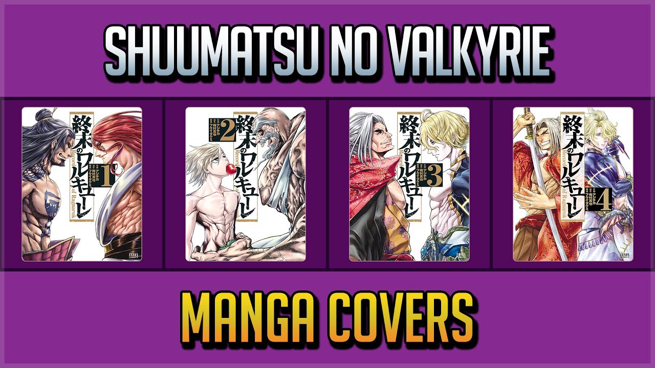 SHUUMATSU NO VALKYRIE MANGA COVERS VOL.1~11 - YouTube