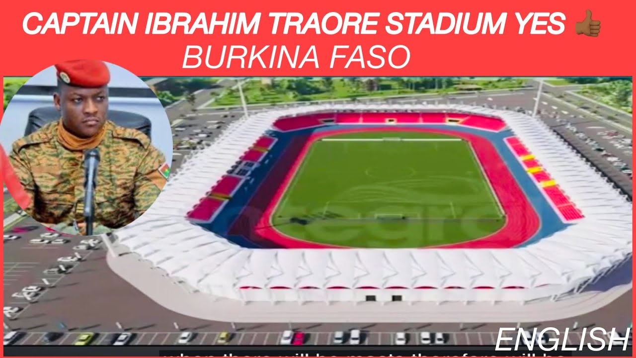 Burkina Faso Football Stadium | Huge Project Is Underway | They Are Not ...