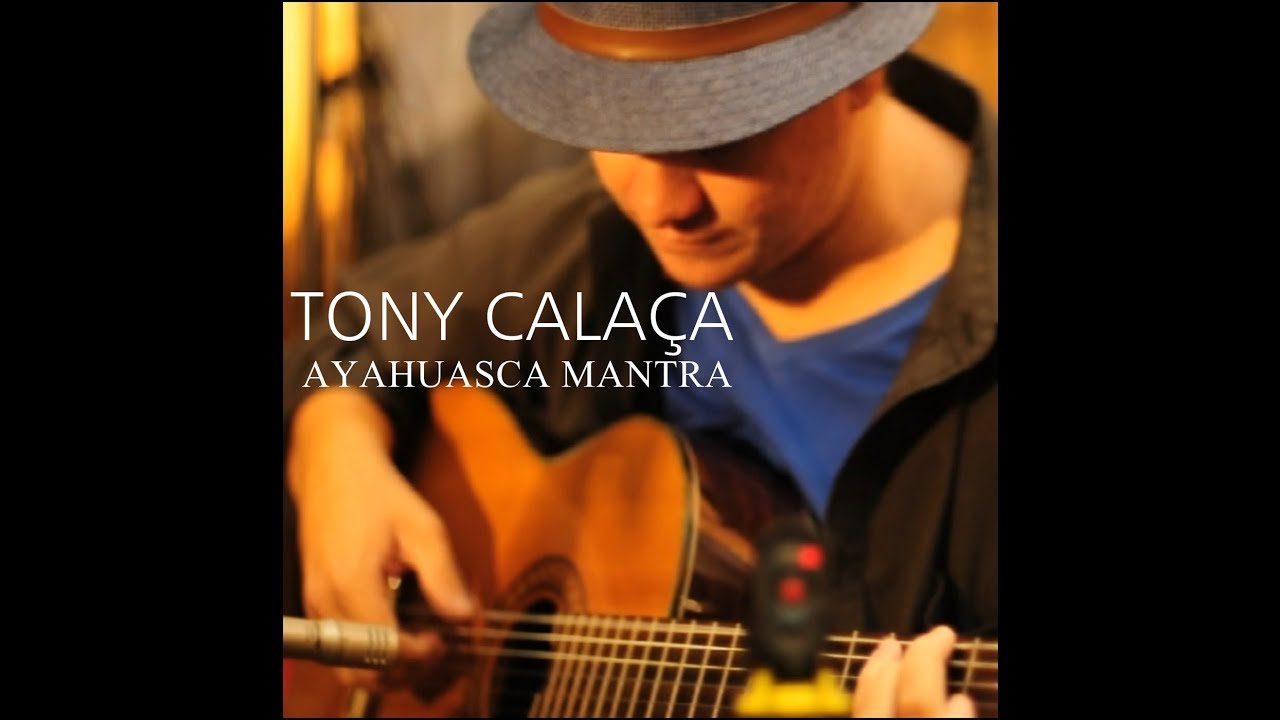 AYAHUASCA MANTRA - TONY CALAÇA - YouTube