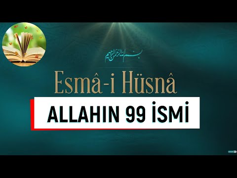 Esma-i Hüsna / ALLAH'ın 99 İsmi