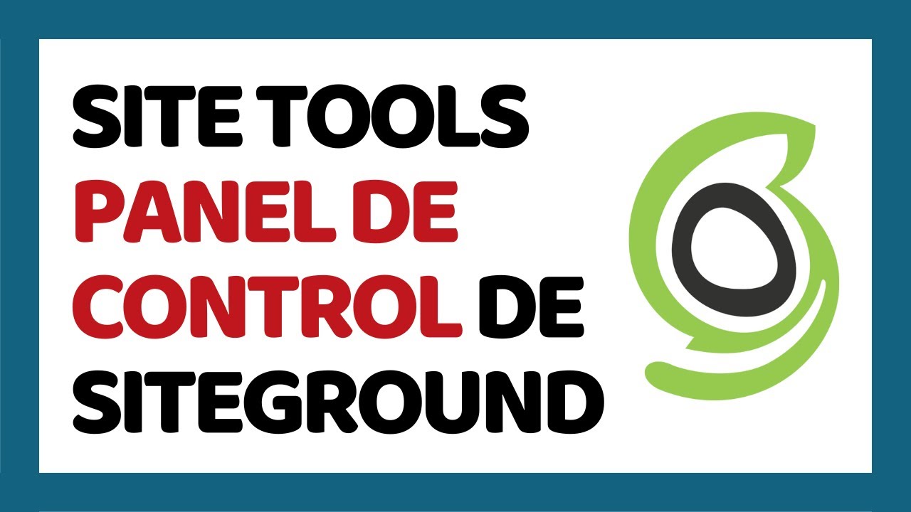Site Tools: El Panel de Administración de SiteGround 2024 CURSO DE ...