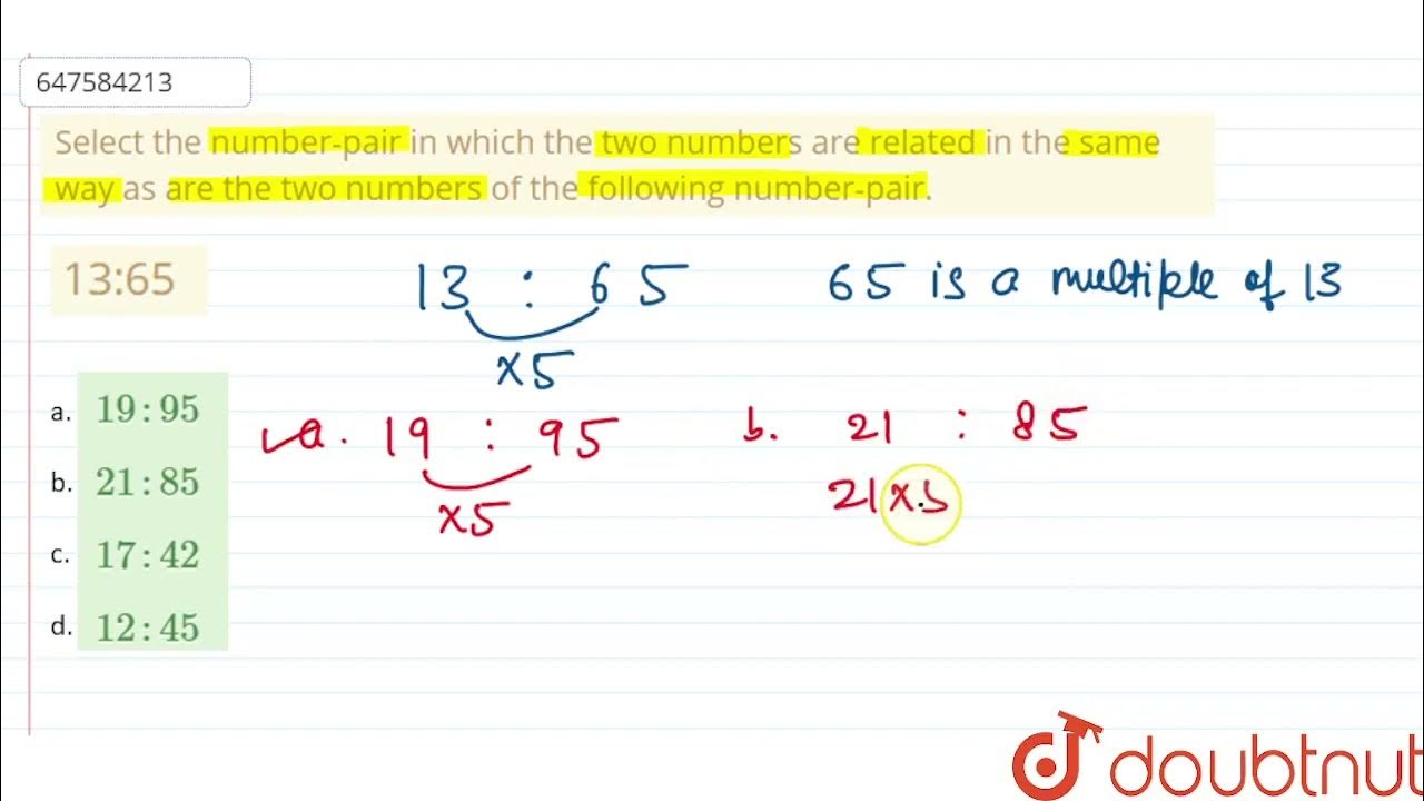 Select the number-pair in which the two numbers are related in the same ...