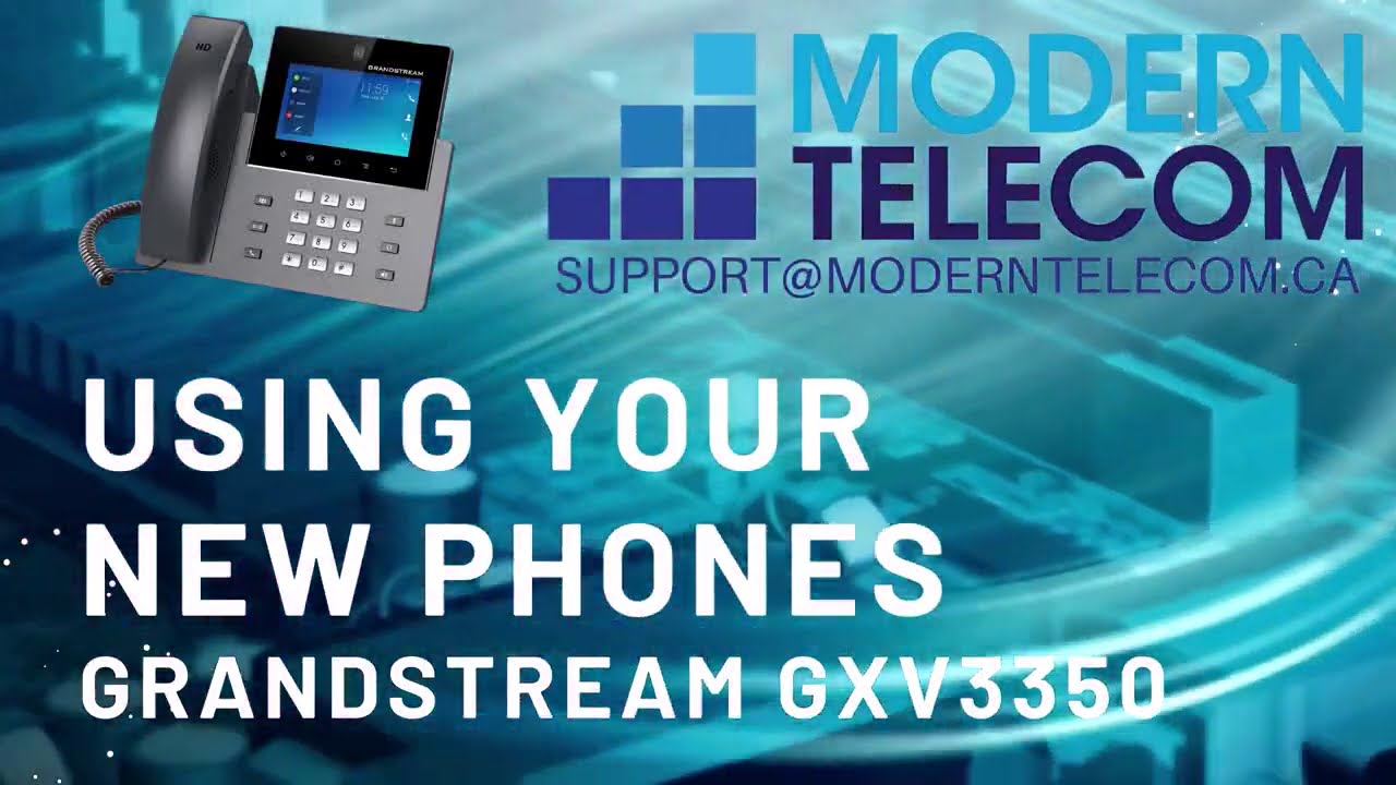 Modern Telecom Training on the Grandstream GXV3350 - YouTube