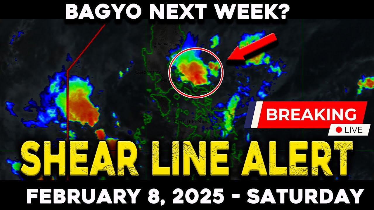 FEBRUARY 7 2025 | NAGBABANTANG BAGYO? | MATINDING ULAN DALA NG SHEAR ...