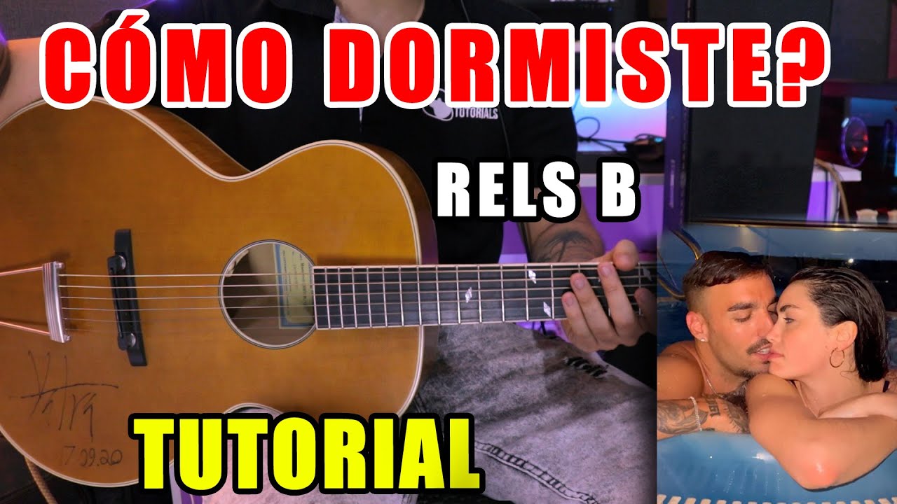 Cómo tocar "Cómo Dormiste?" de Rels B en Guitarra (Tutorial + PDF GRATIS) - YouTube