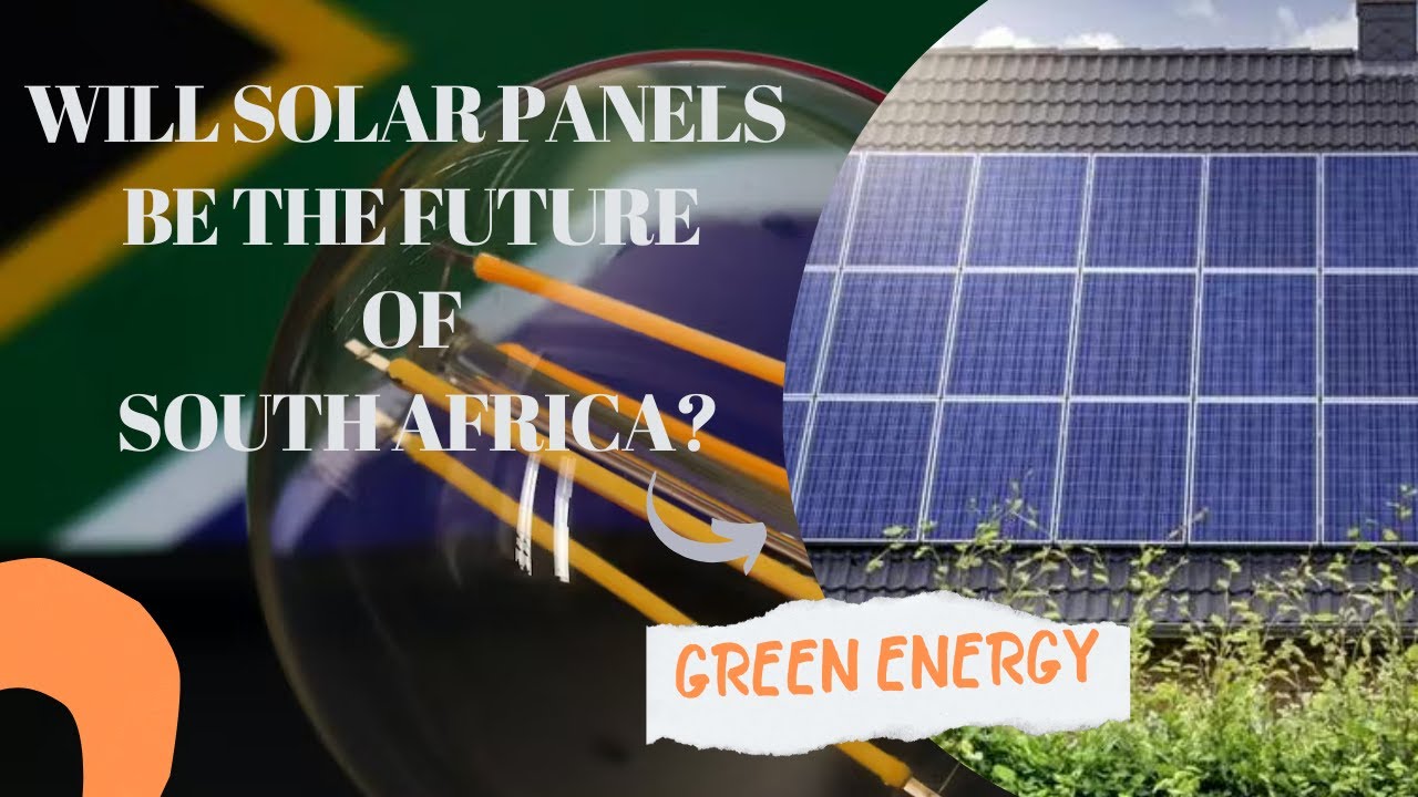 Will Solar Panels Be The Future Of South Africa YouTube will-solar-panels-be-the-future-of-south-africa-youtube
