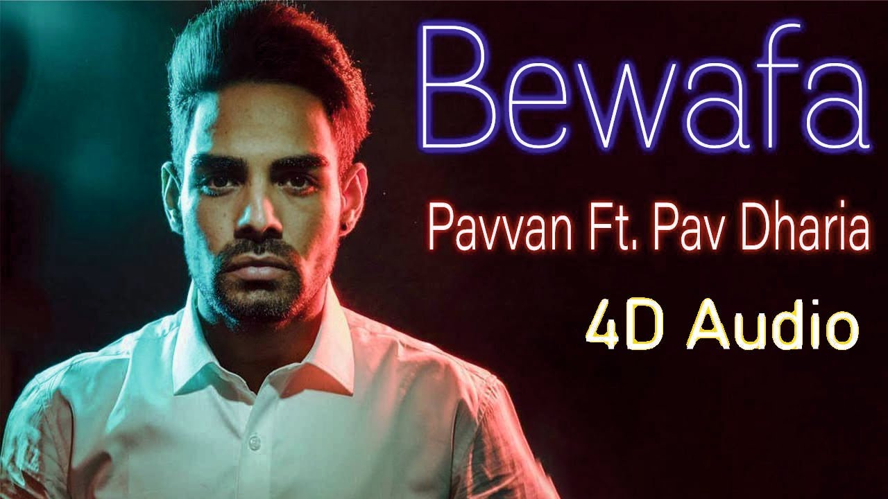 Bewafa || Pavvan Ft. Pav Dharia || 4d Audio - YouTube