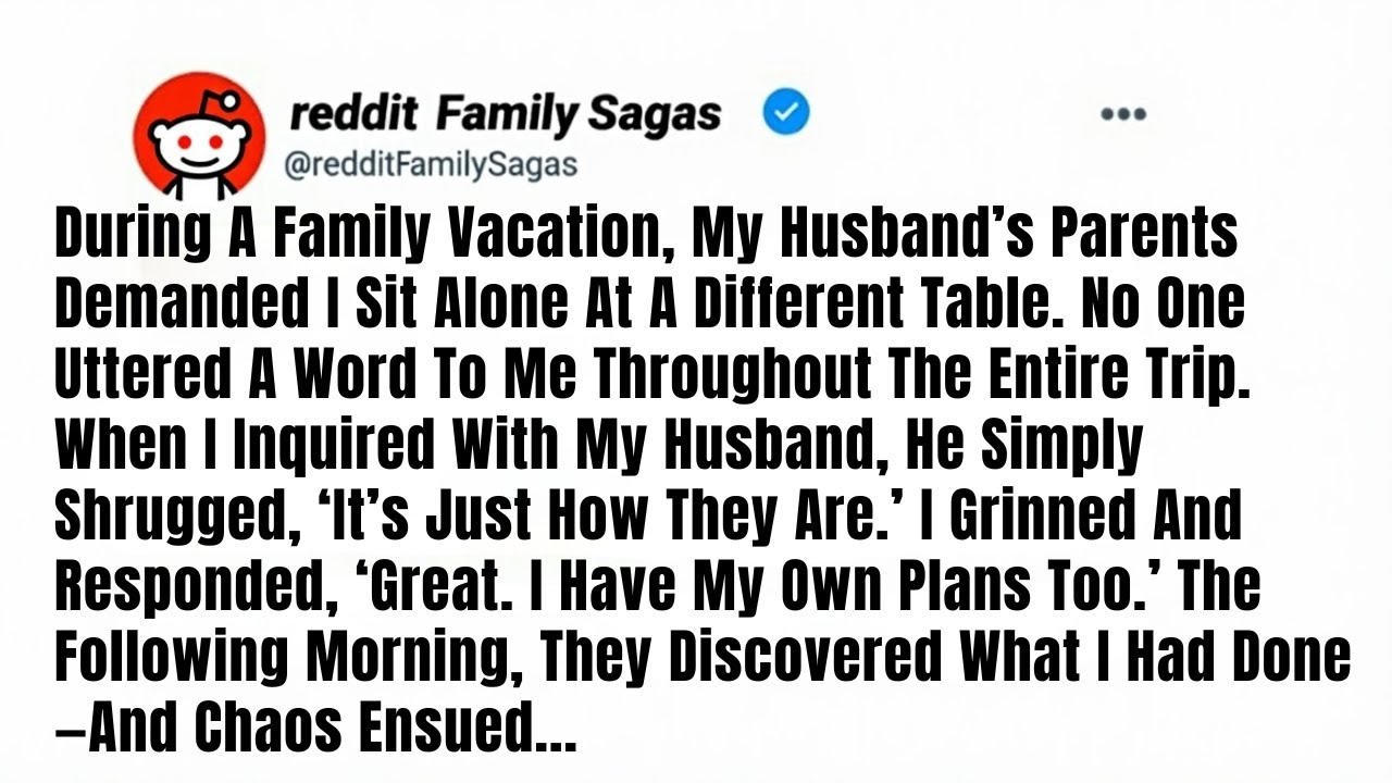 During A Family Vacation, My Husband’s Parents Demanded I Sit Alone At ...