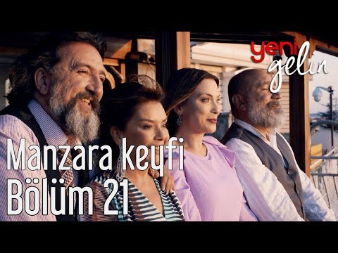 Yeni Gelin 21. Bölüm - Manzara Keyfi